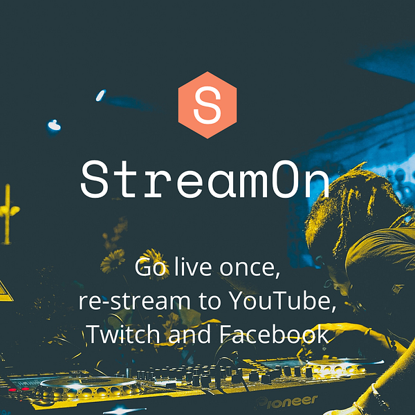 StreamOn: Go live once, re-stream to YouTube, Twitch and | BetaList