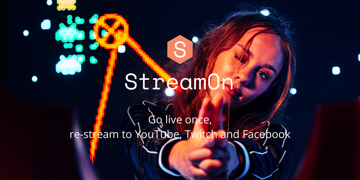 StreamOn: Go live once, re-stream to YouTube, Twitch and | BetaList